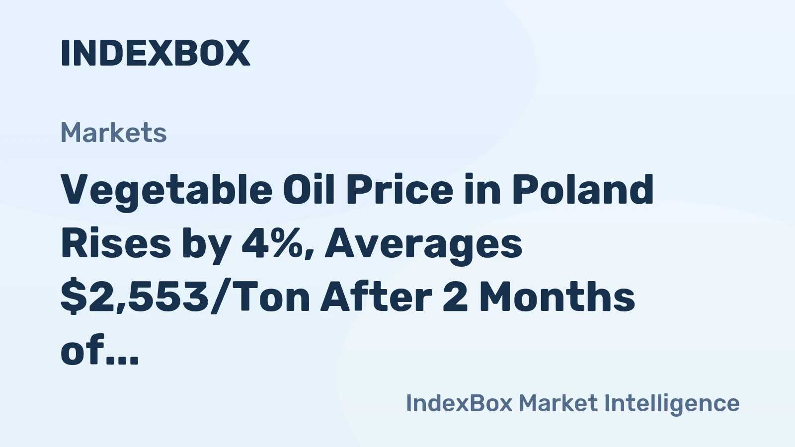 Vegetable Oil Price in Poland Rises by 4%, Averages $2,553/Ton After 2 Months of Growth