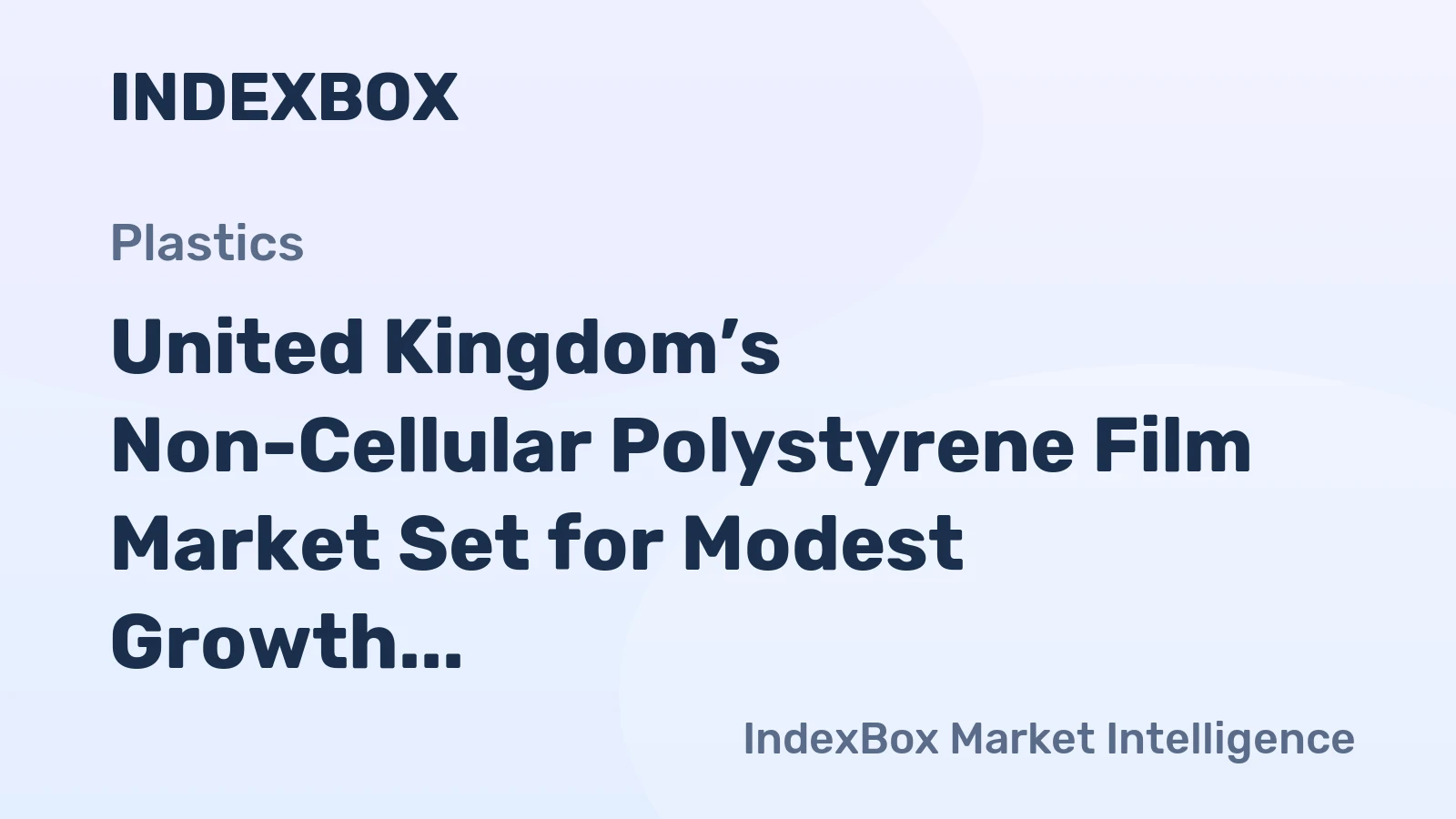United Kingdom’s Non-Cellular Polystyrene Film Market Set for Modest Growth to 34K Tons and $154M