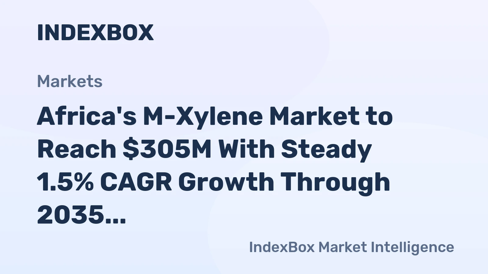 Africa's M-Xylene Market to Reach $305M With Steady 1.5% CAGR Growth Through 2035
