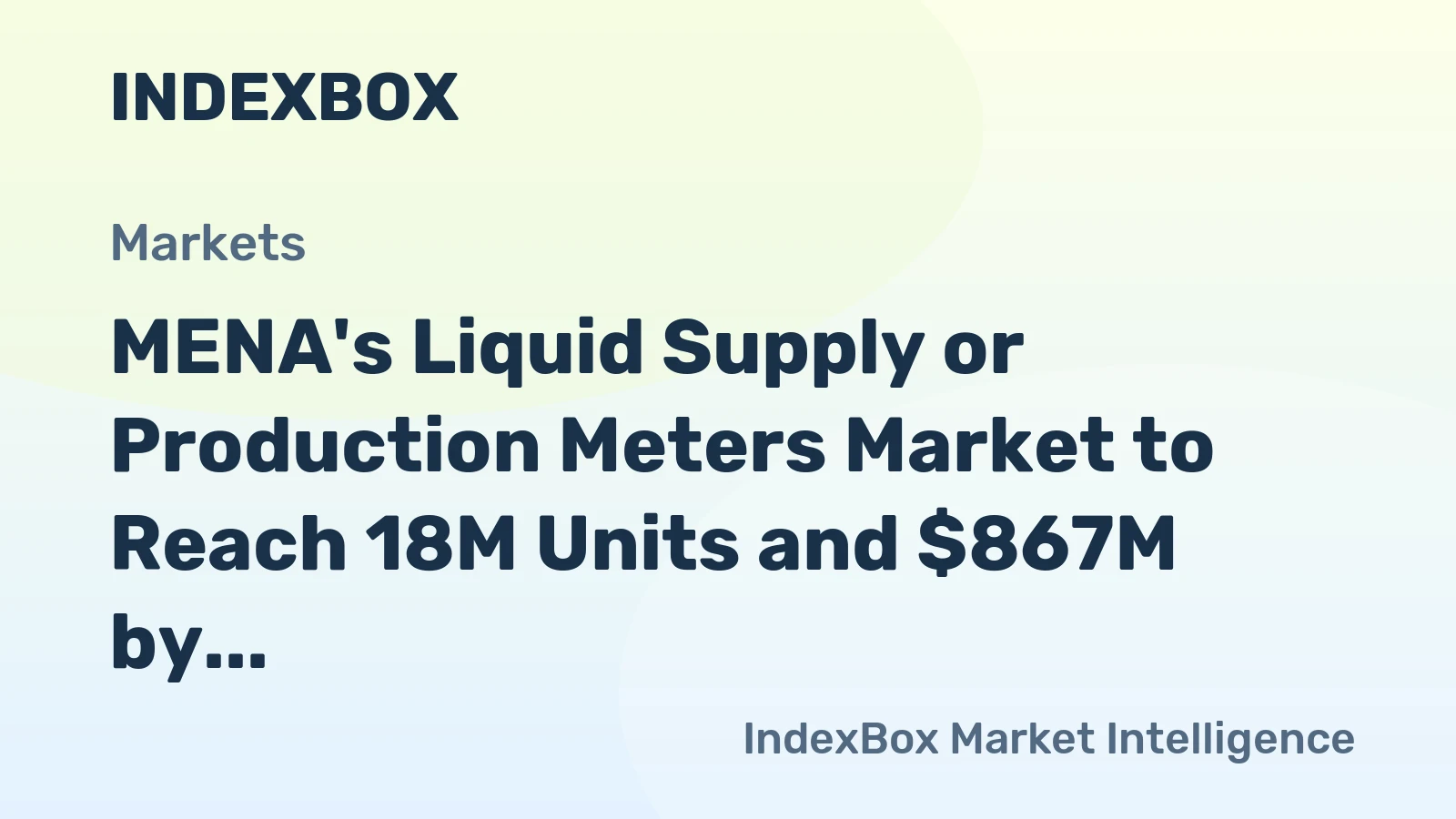 MENA's Liquid Supply or Production Meters Market to Reach 18M Units and $867M by 2035