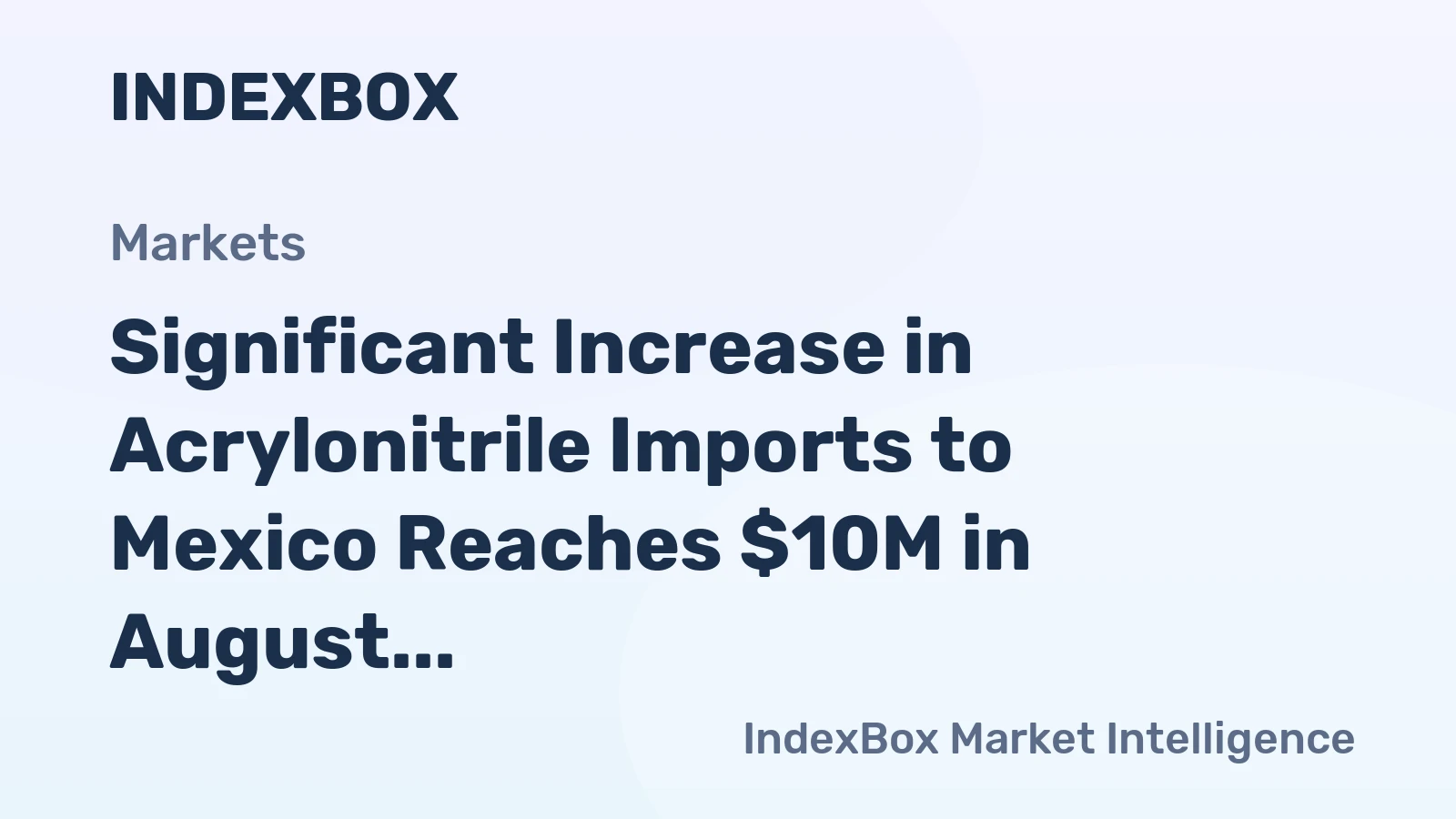 Significant Increase in Acrylonitrile Imports to Mexico Reaches $10M in August 2023