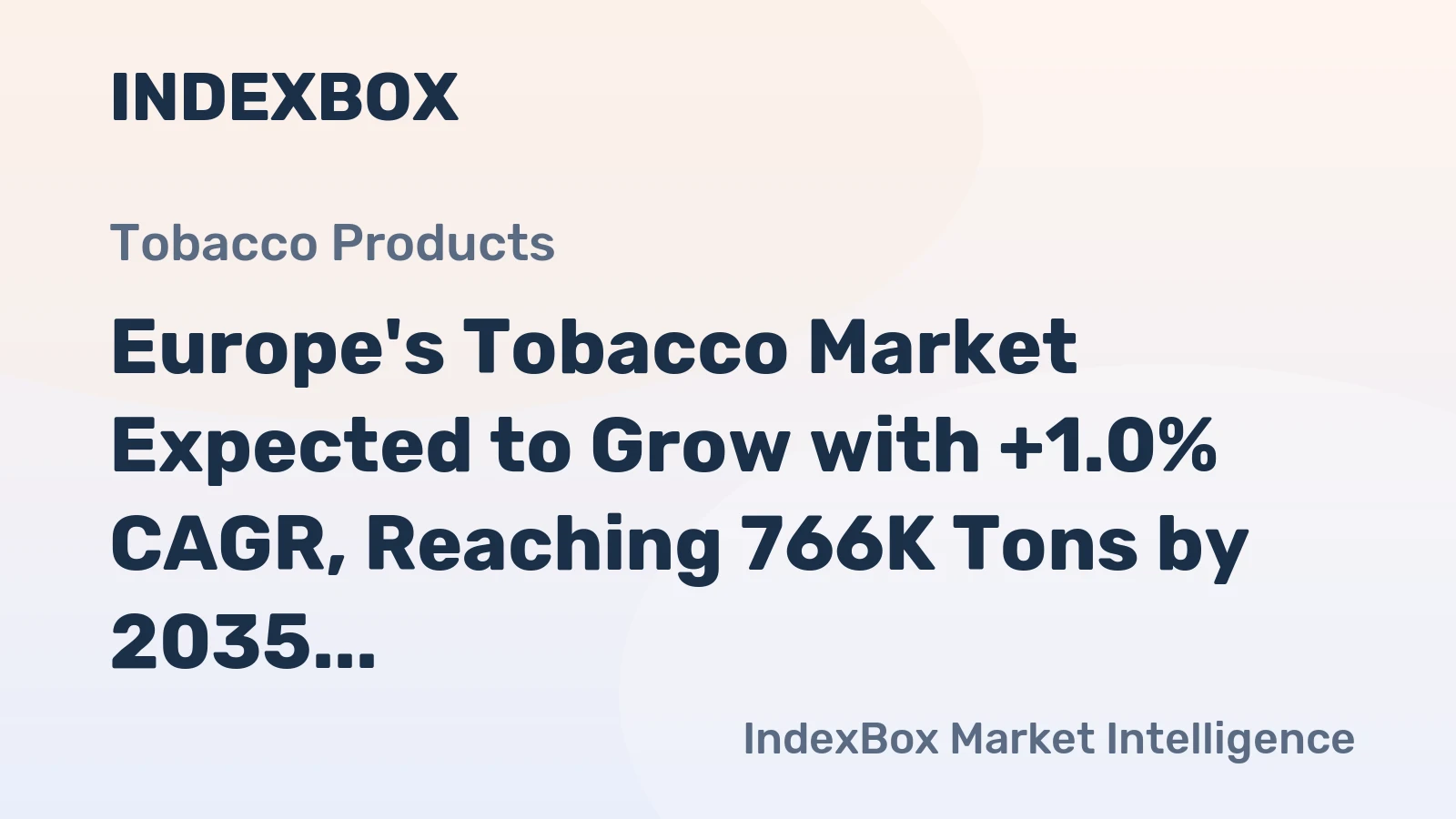 Europe's Tobacco Market Expected to Grow with +1.0% CAGR, Reaching 766K Tons by 2035