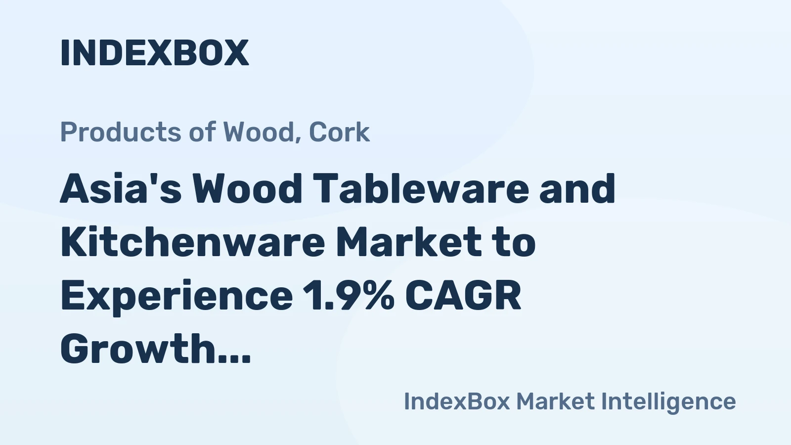 Asia's Wood Tableware and Kitchenware Market to Experience 1.9% CAGR Growth from 2024 to 2035