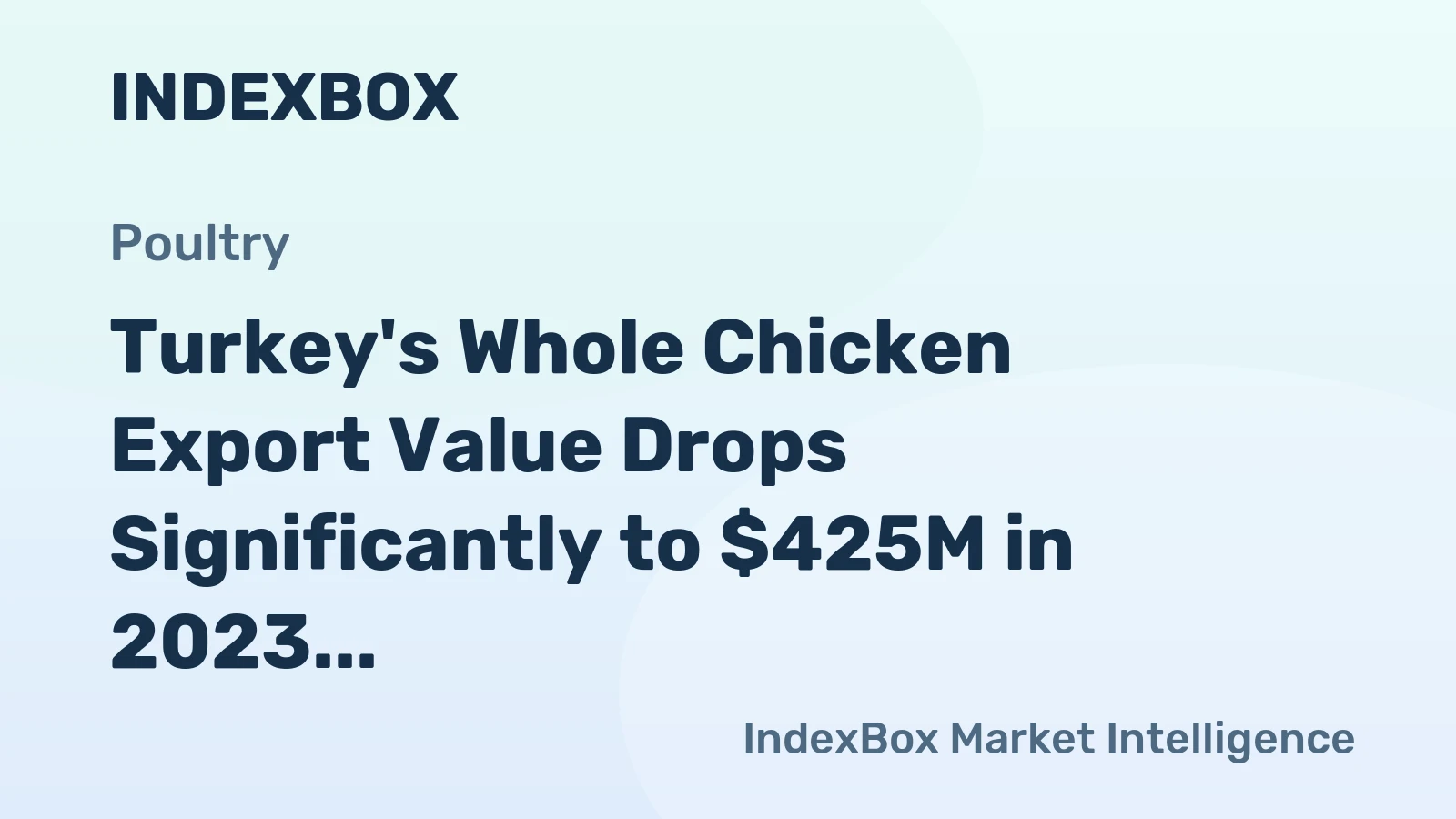 Turkey's Whole Chicken Export Value Drops Significantly to $425M in 2023