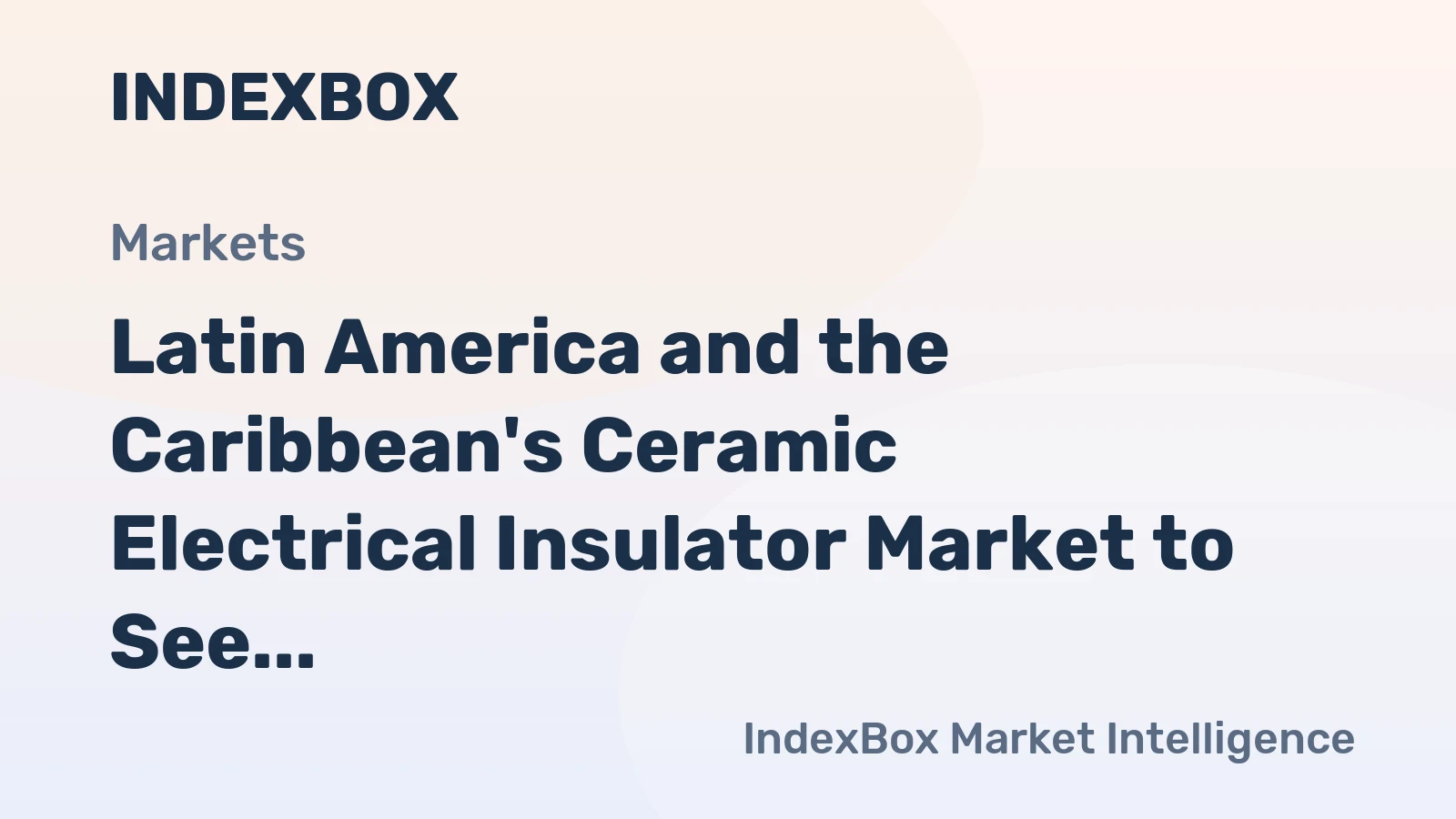 Latin America and the Caribbean's Ceramic Electrical Insulator Market to See Steady Growth With 2.1% CAGR Through 2035