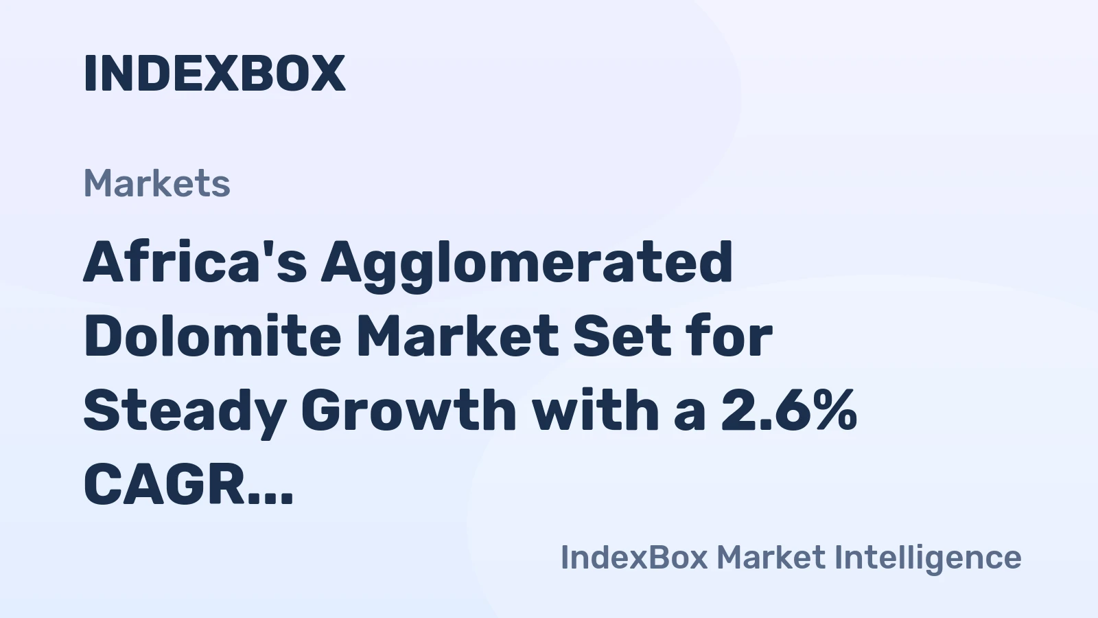 Africa's Agglomerated Dolomite Market Set for Steady Growth with a 2.6% CAGR