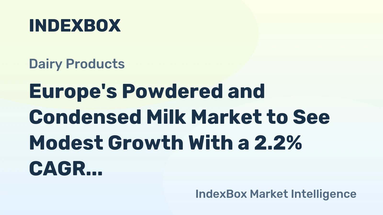 Europe's Powdered and Condensed Milk Market to See Modest Growth With a 2.2% CAGR in Value Through 2035