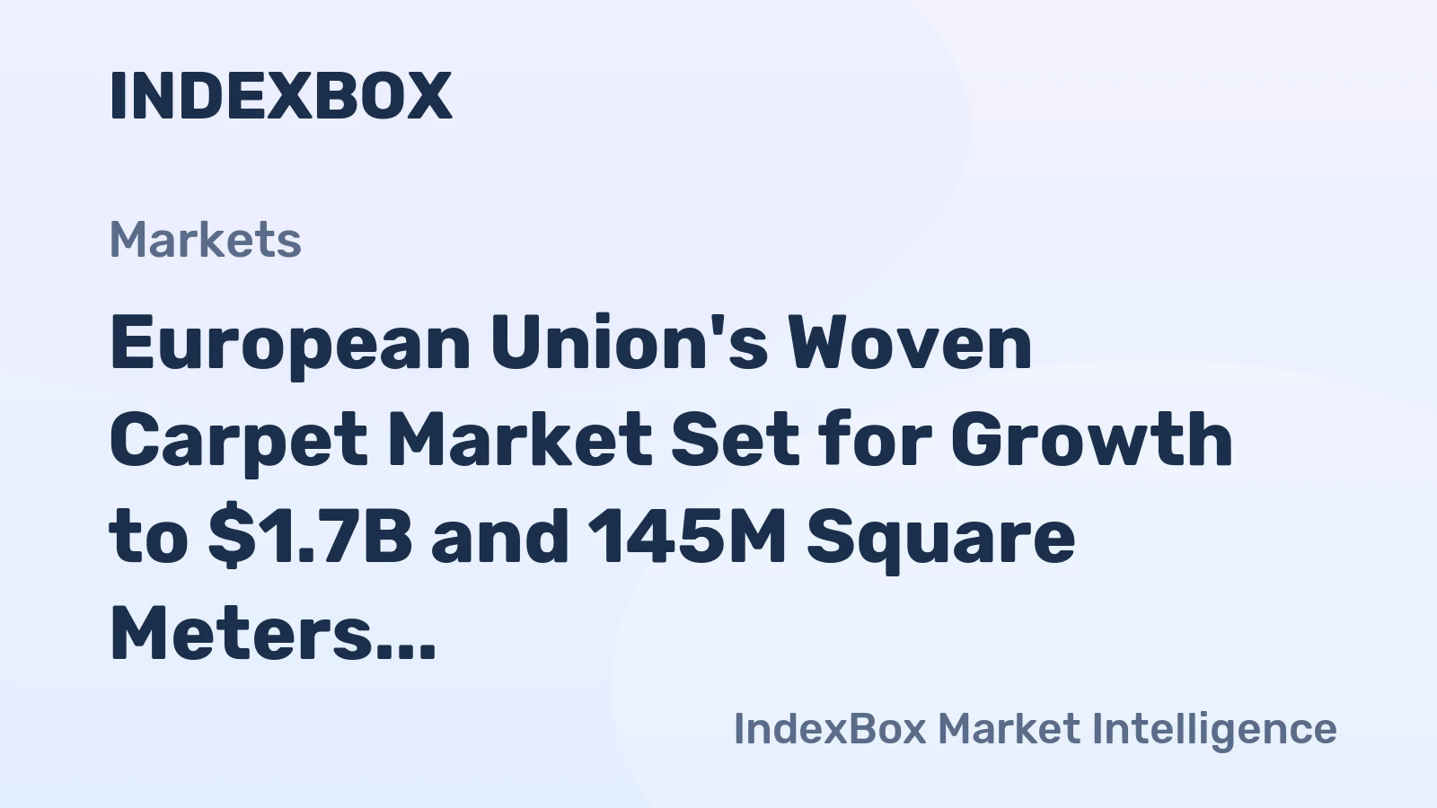 European Union's Woven Carpet Market Set for Growth to $1.7B and 145M Square Meters by 2035