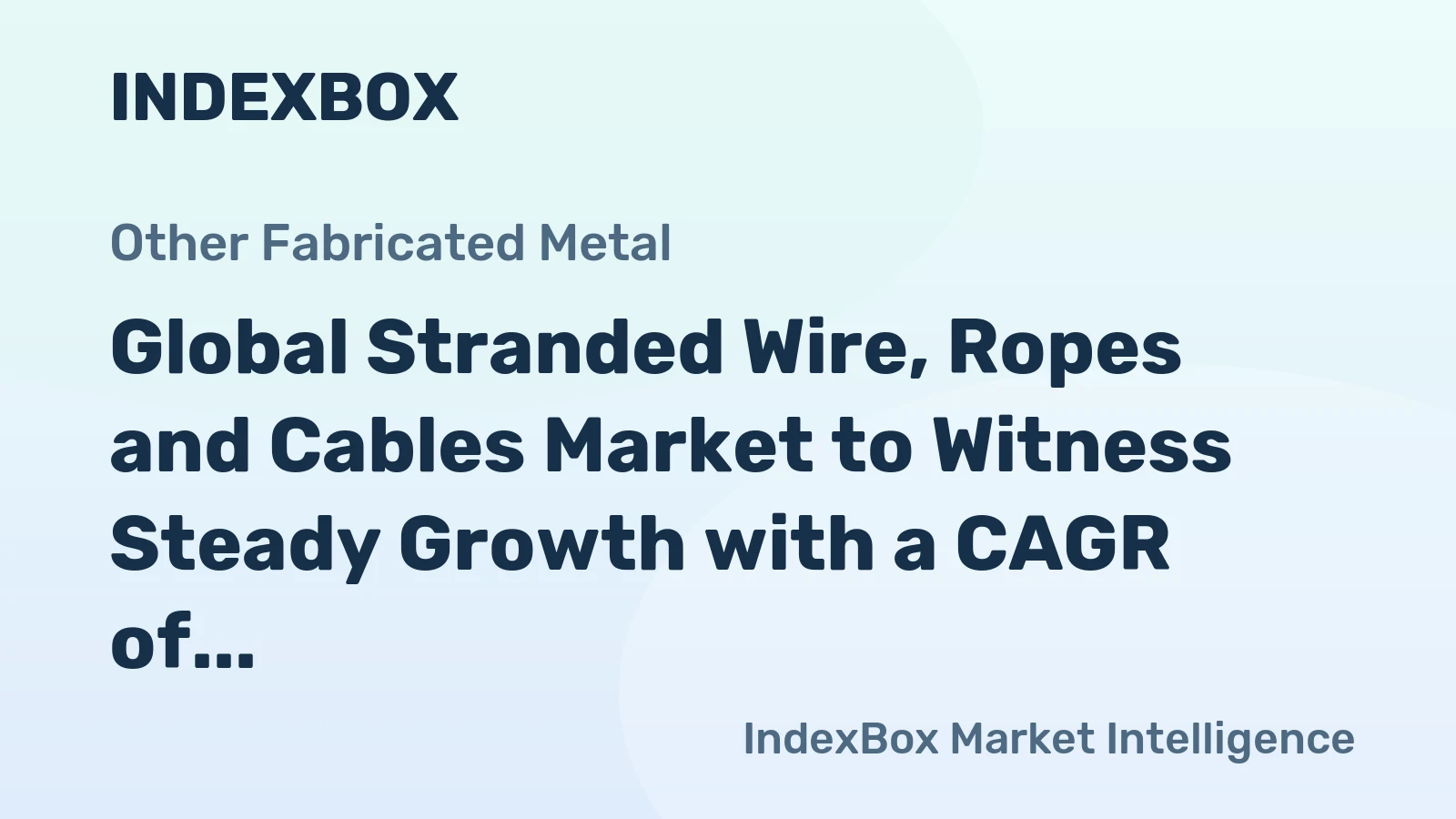 Global Stranded Wire, Ropes and Cables Market to Witness Steady Growth with a CAGR of +0.9% from 2024-2035