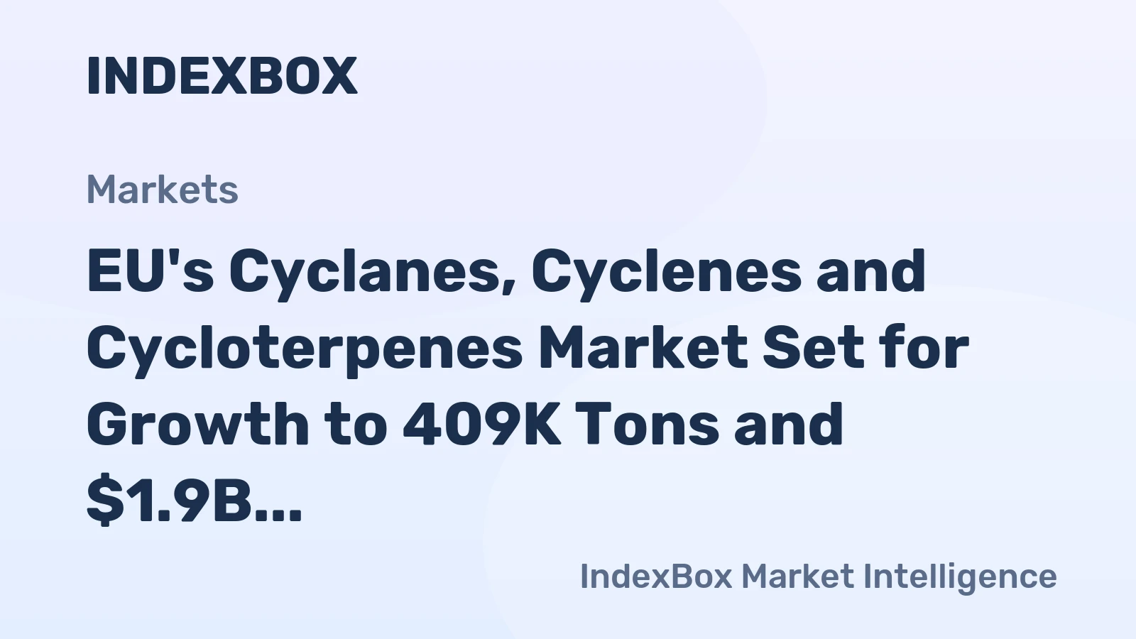 EU's Cyclanes, Cyclenes and Cycloterpenes Market Set for Growth to 409K Tons and $1.9B