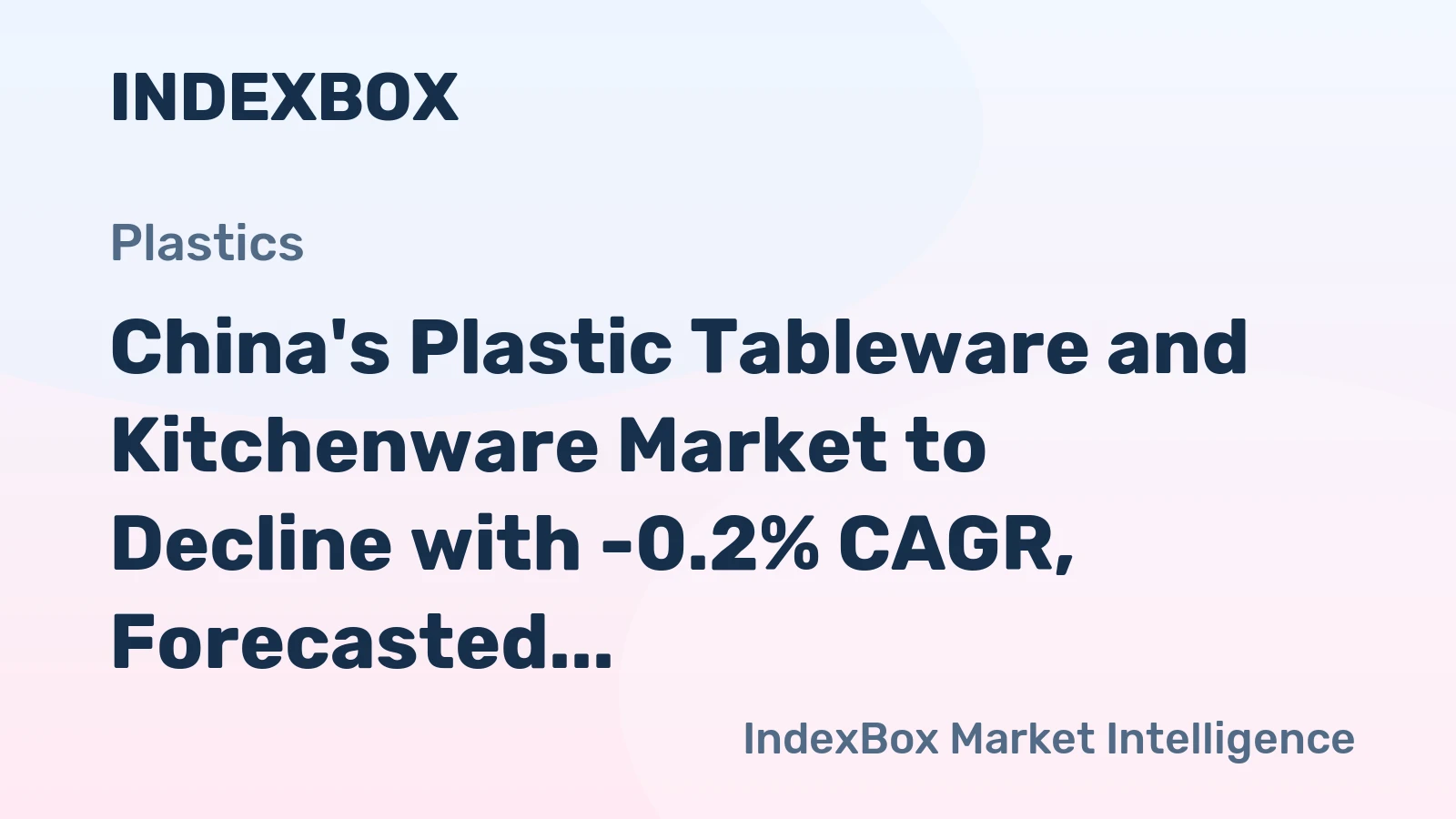 China's Plastic Tableware and Kitchenware Market to Decline with -0.2% CAGR, Forecasted to Hit 1.5M tons by 2035