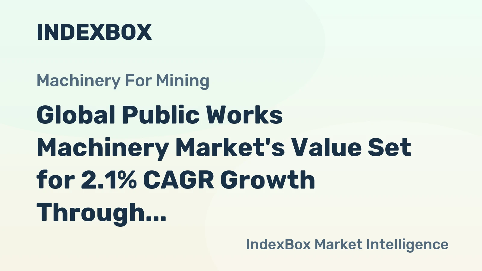Global Public Works Machinery Market's Value Set for 2.1% CAGR Growth Through 2035