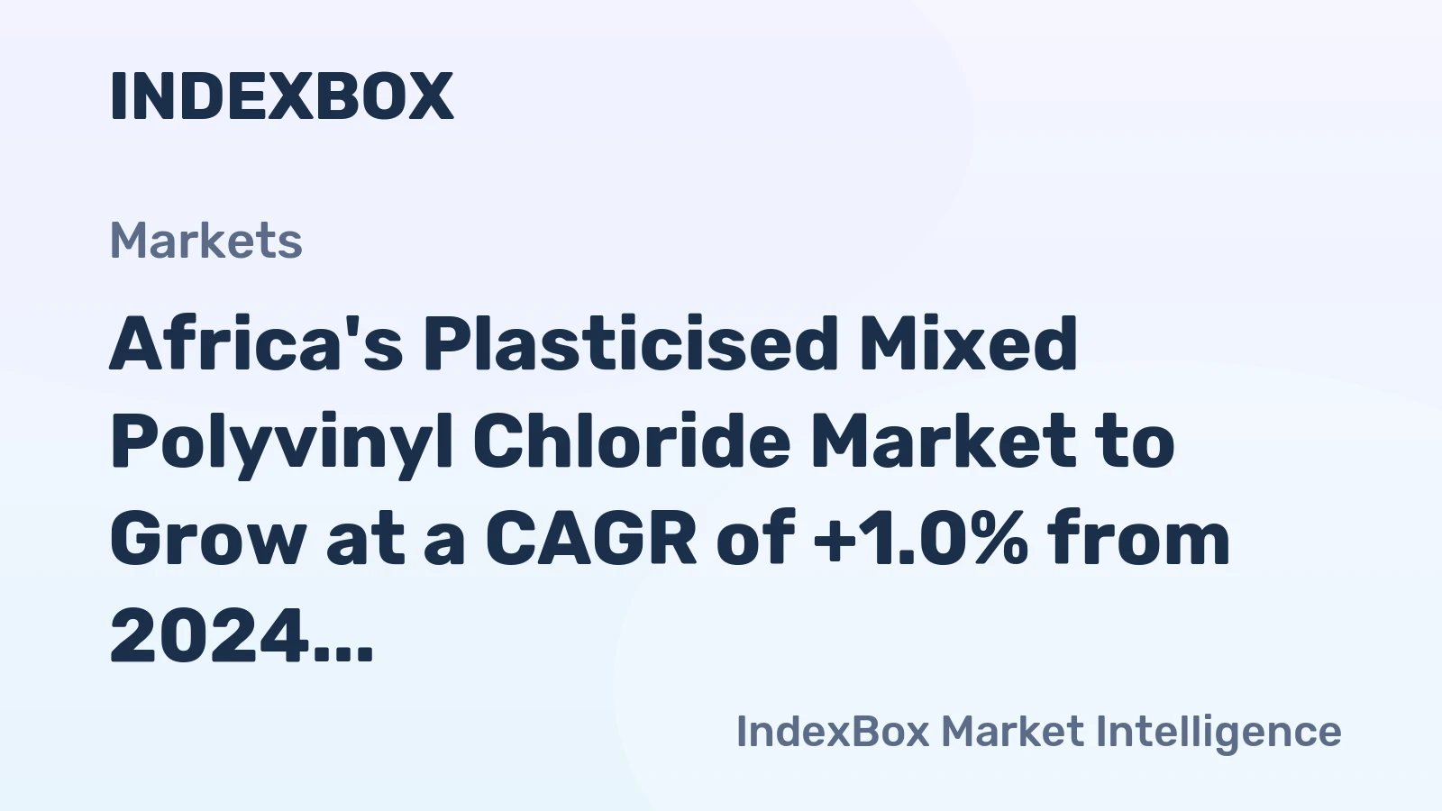 Africa's Plasticised Mixed Polyvinyl Chloride Market to Grow at a CAGR of +1.0% from 2024 to 2035, Reaching $493M