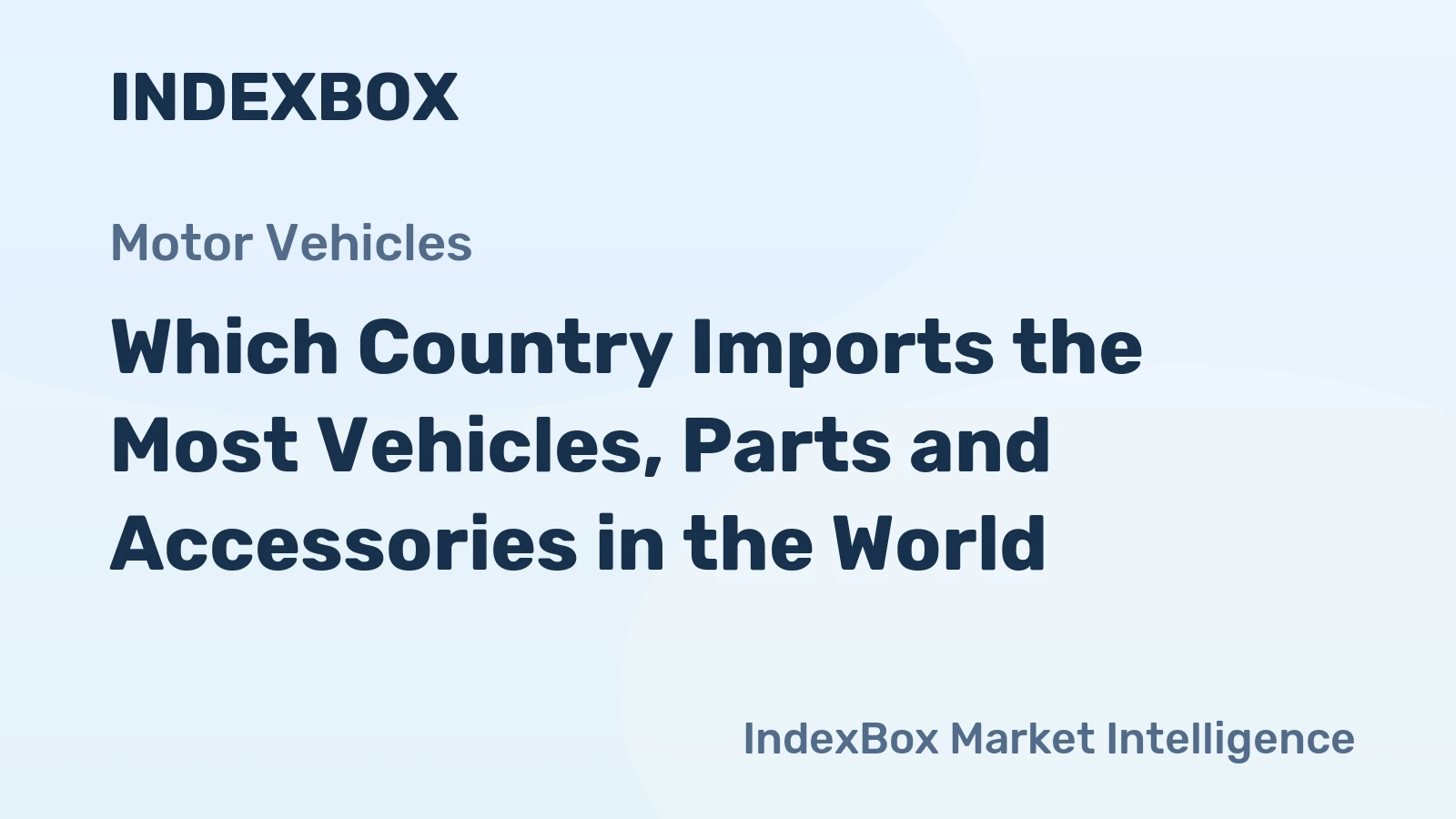 Which Country Imports the Most Vehicles, Parts and Accessories in the World?