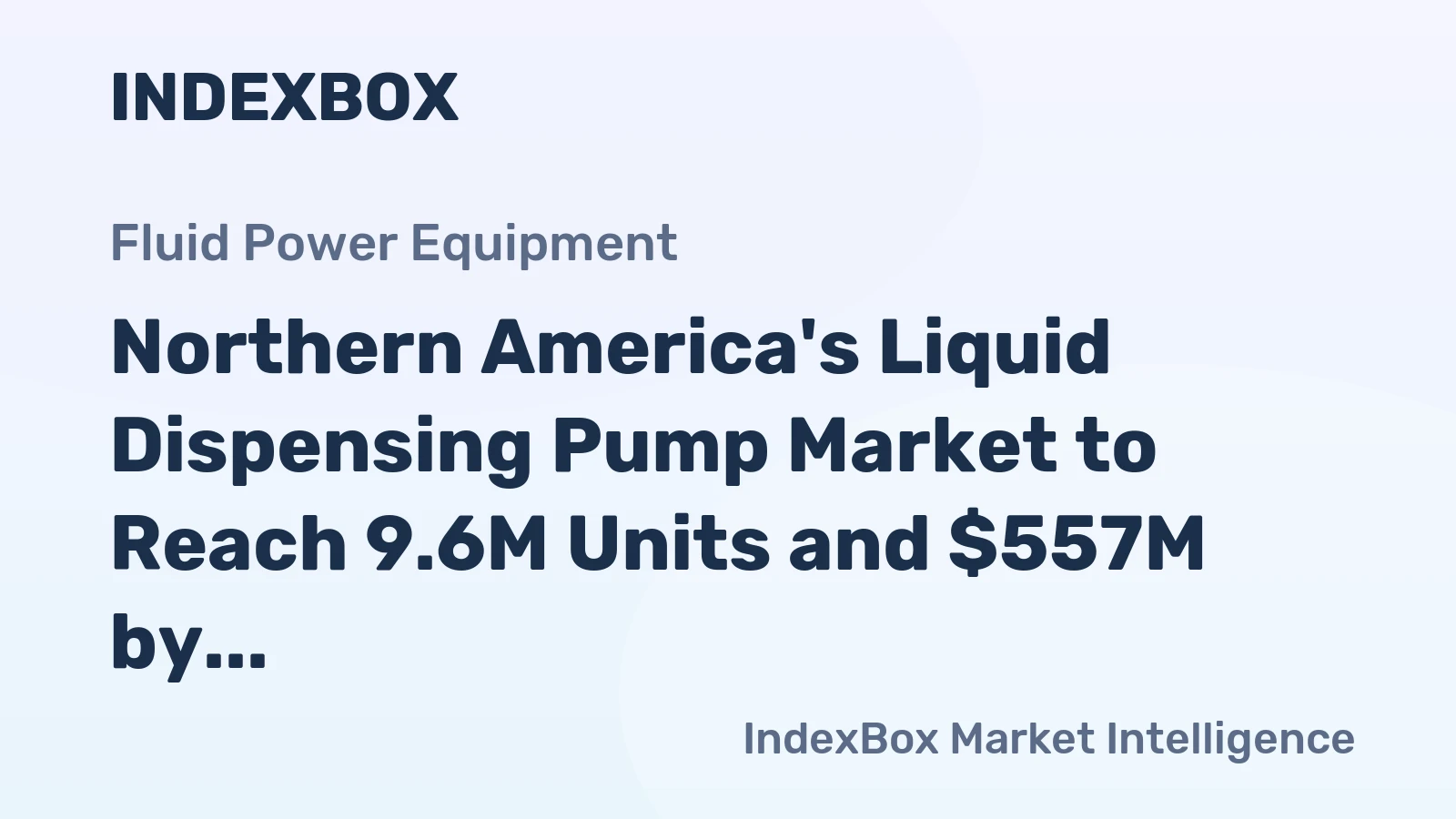 Northern America's Liquid Dispensing Pump Market to Reach 9.6M Units and $557M by 2035