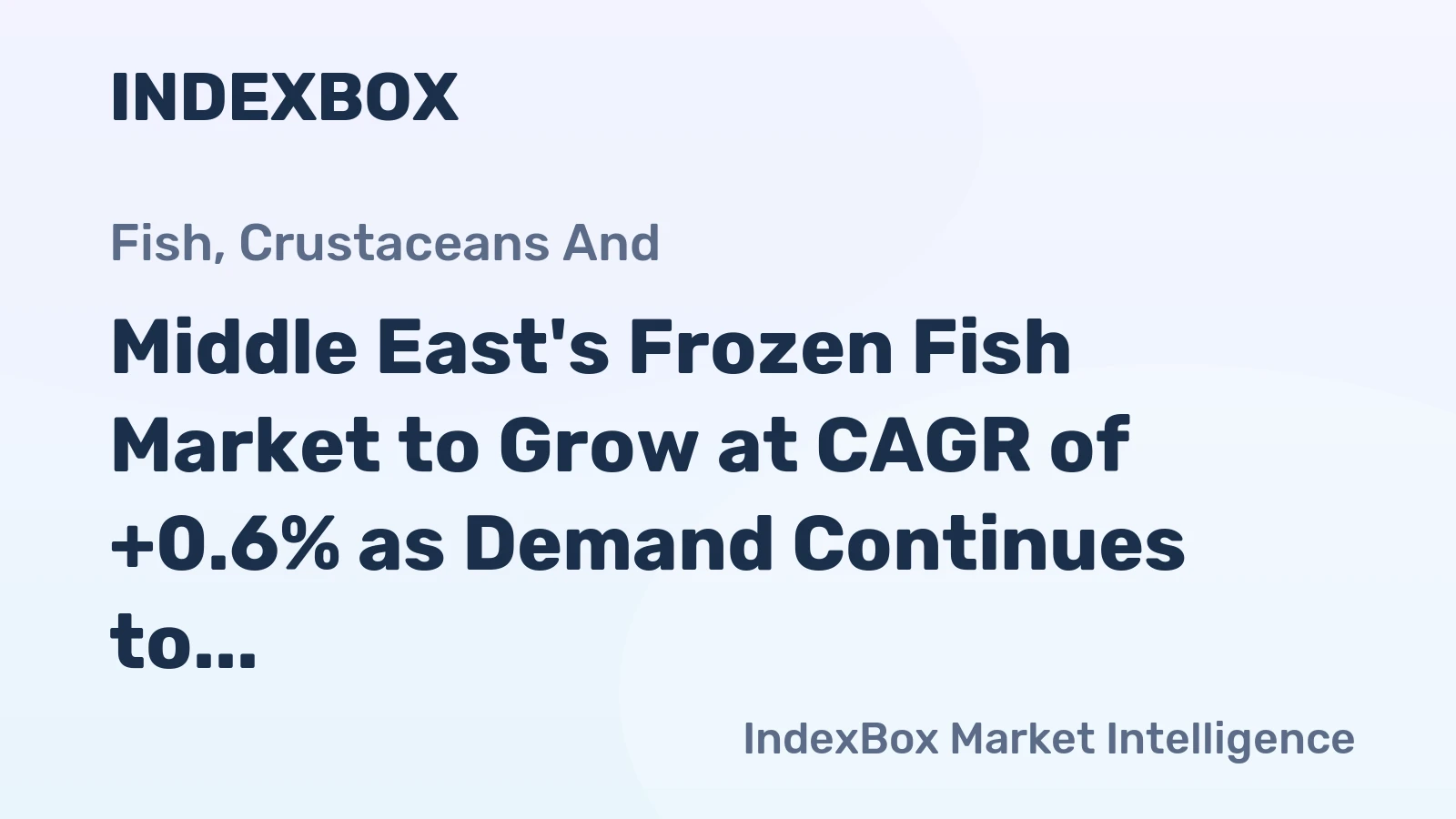 Middle East's Frozen Fish Market to Grow at CAGR of +0.6% as Demand Continues to Rise