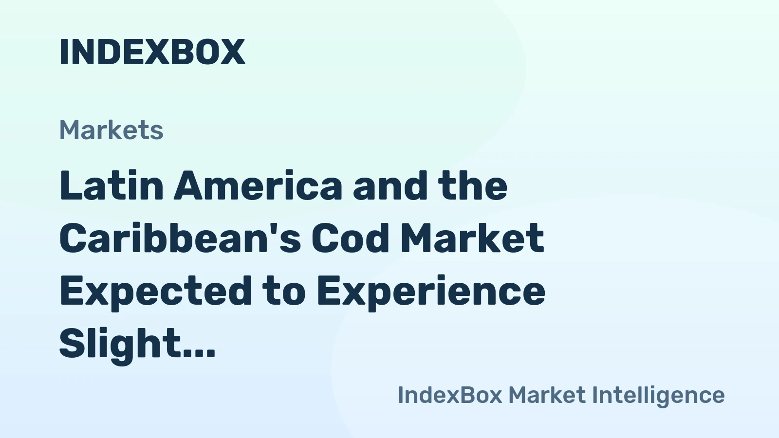 Latin America and the Caribbean's Cod Market Expected to Experience Slight Growth with +0.3% CAGR