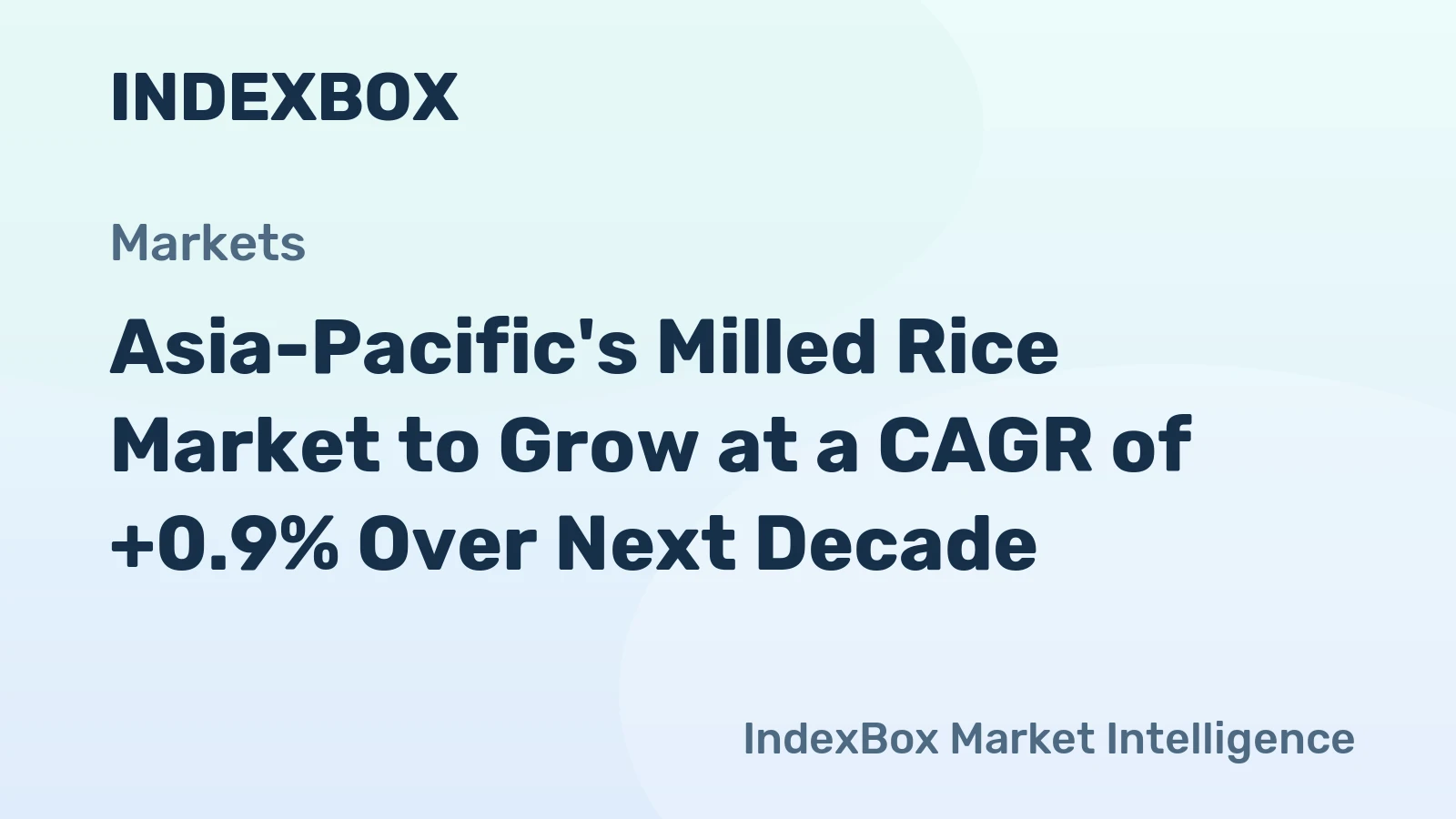 Asia-Pacific's Milled Rice Market to Grow at a CAGR of +0.9% Over Next Decade