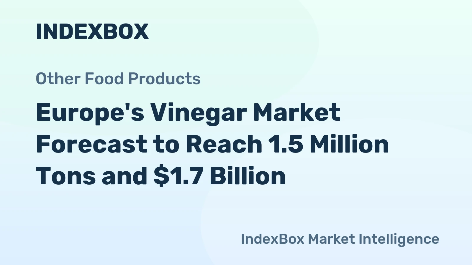 Europe's Vinegar Market Forecast to Reach 1.5 Million Tons and $1.7 Billion