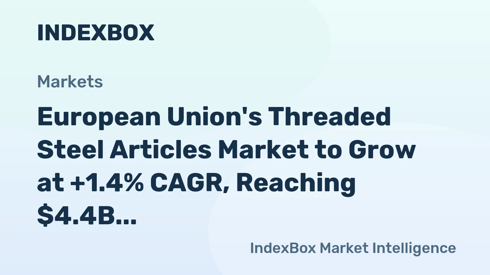 European Union's Threaded Steel Articles Market to Grow at +1.4% CAGR, Reaching $4.4B by 2035