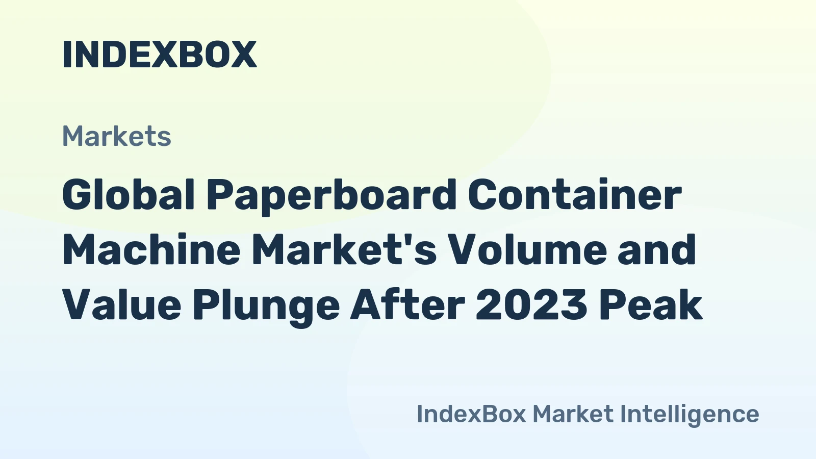 Global Paperboard Container Machine Market's Volume and Value Plunge After 2023 Peak