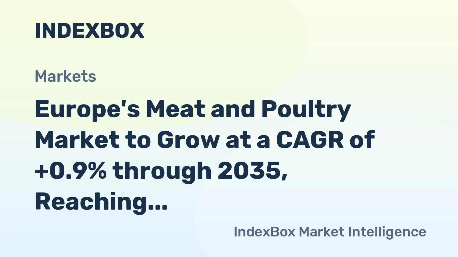 Europe's Meat and Poultry Market to Grow at a CAGR of +0.9% through 2035, Reaching $253.9B