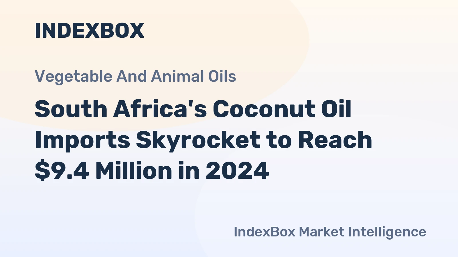 South Africa's Coconut Oil Imports Skyrocket to Reach $9.4 Million in 2024