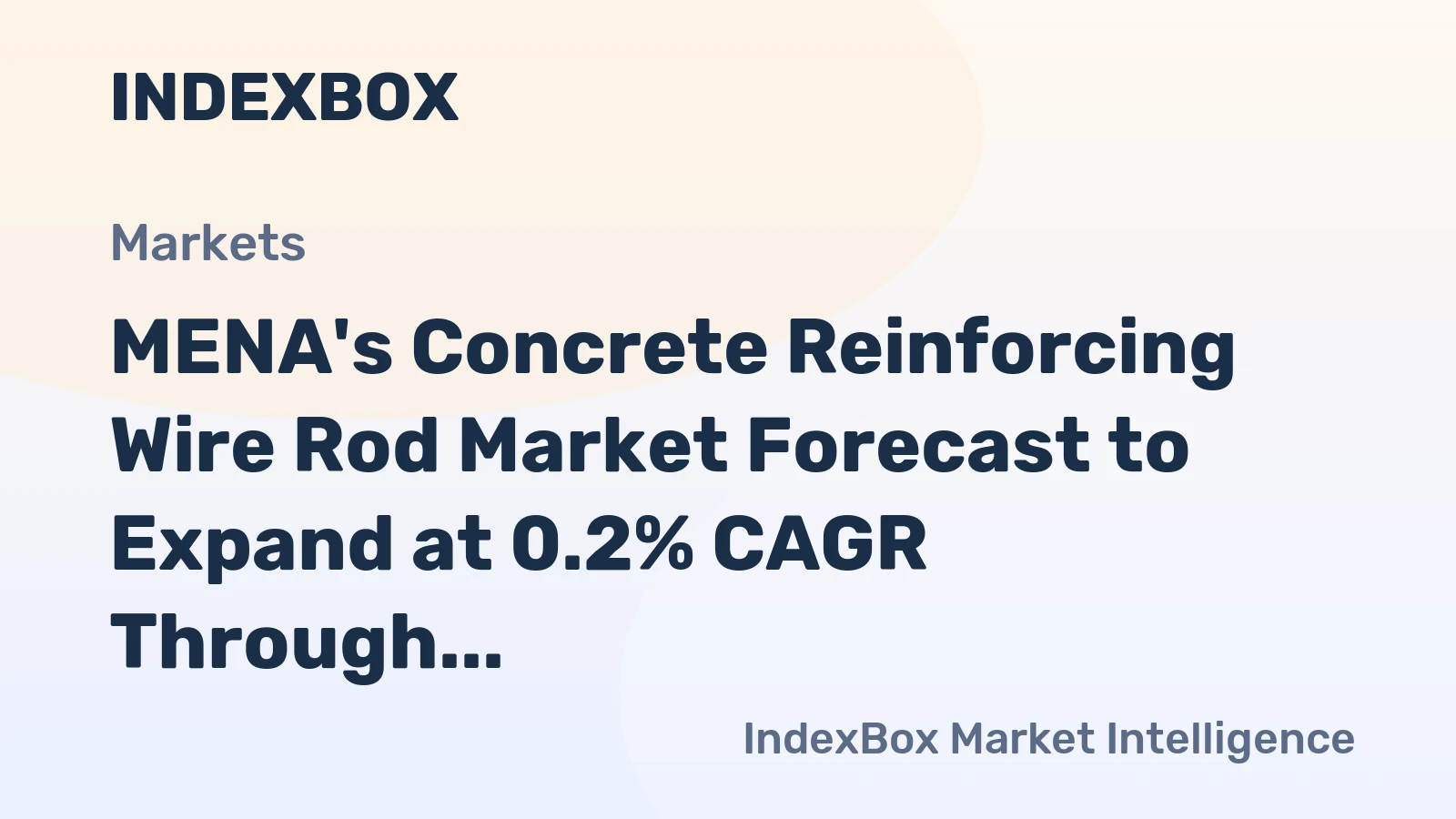 MENA's Concrete Reinforcing Wire Rod Market Forecast to Expand at 0.2% CAGR Through 2035