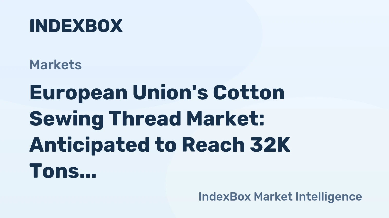 European Union's Cotton Sewing Thread Market: Anticipated to Reach 32K Tons in Volume and $431M in Value by 2035