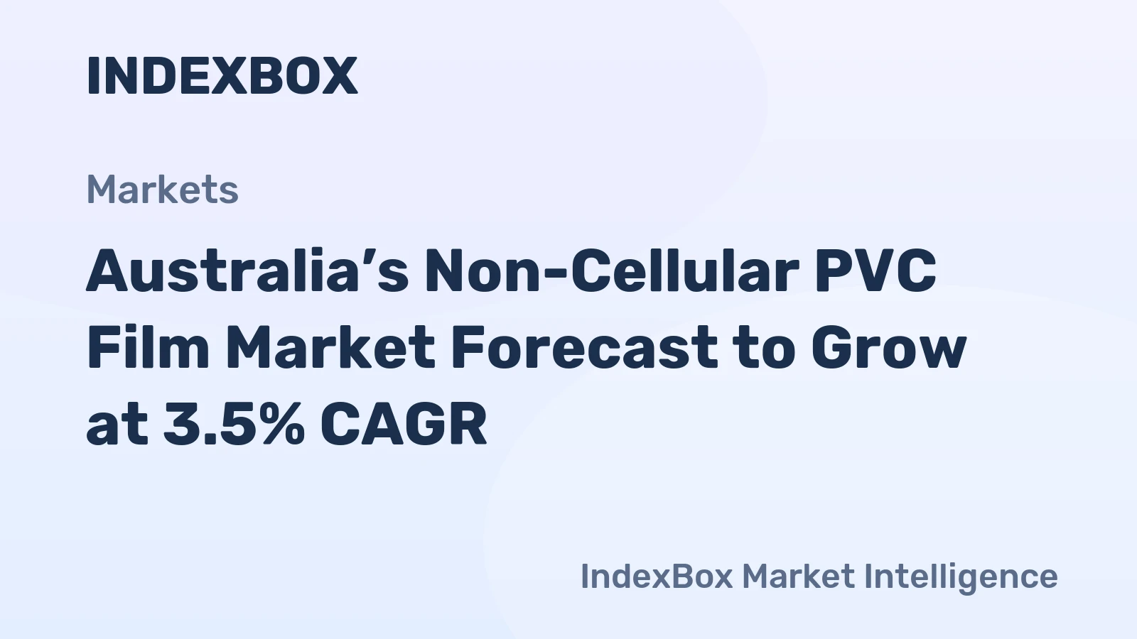 Australia’s Non-Cellular PVC Film Market Forecast to Grow at 3.5% CAGR