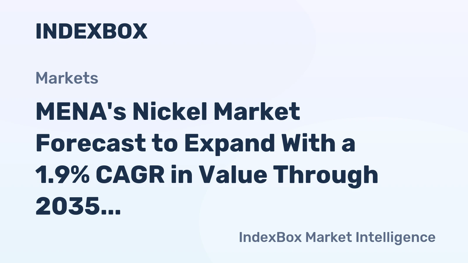 MENA's Nickel Market Forecast to Expand With a 1.9% CAGR in Value Through 2035