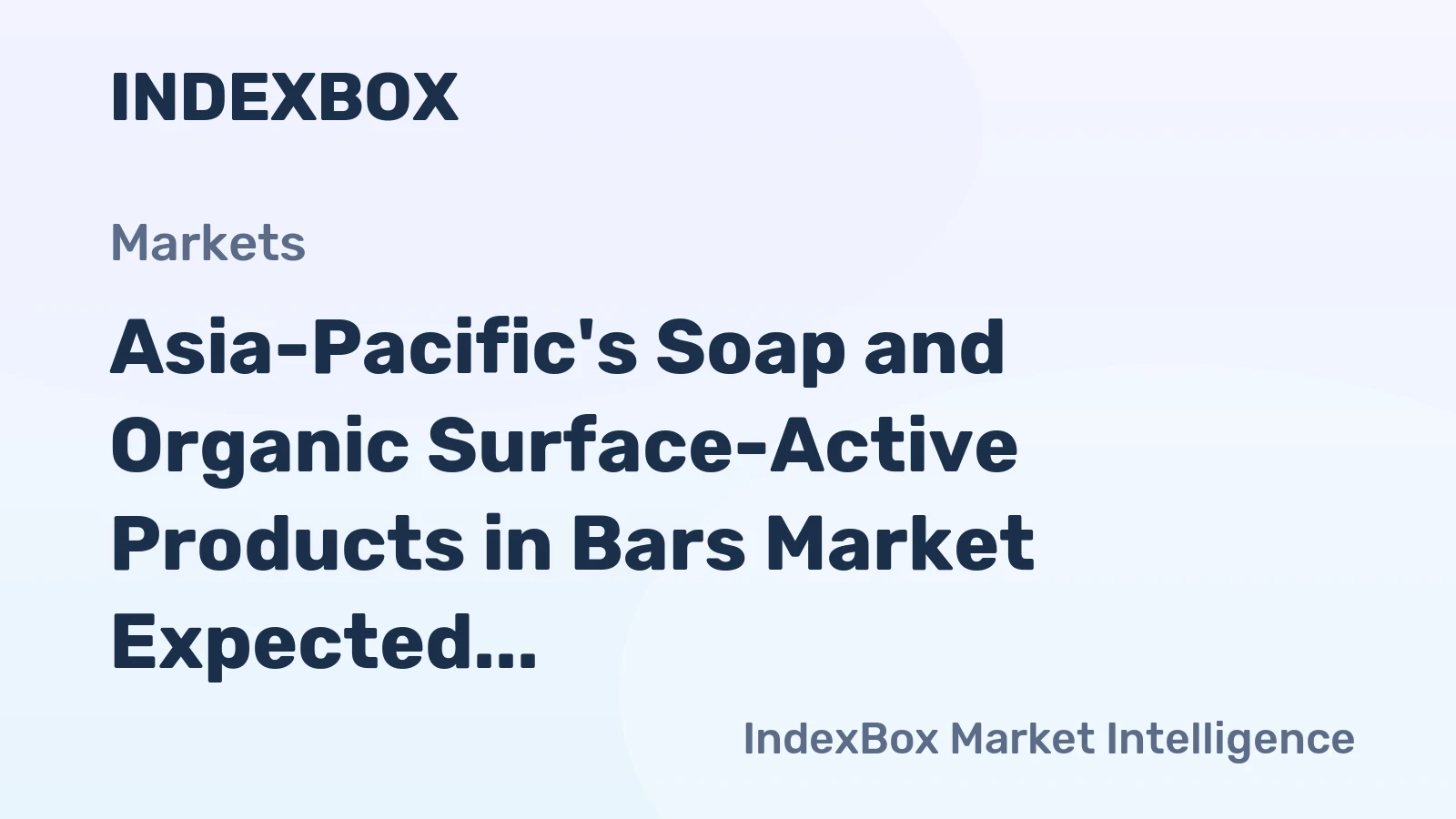Asia-Pacific's Soap and Organic Surface-Active Products in Bars Market Expected to Grow at +1.3% CAGR by 2035