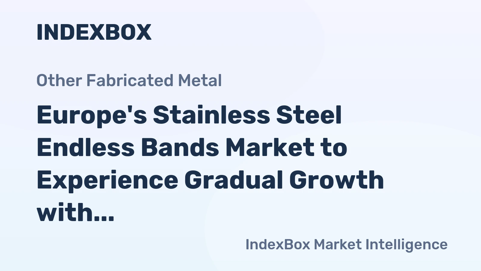 Europe's Stainless Steel Endless Bands Market to Experience Gradual Growth with a CAGR of +0.4% through 2035, Reaching $374M in Value