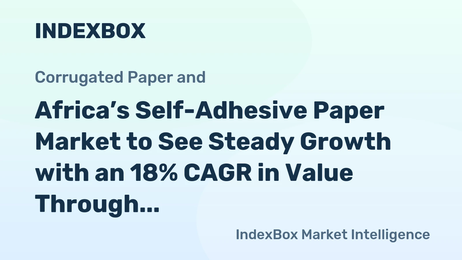 Africa’s Self-Adhesive Paper Market to See Steady Growth with an 18% CAGR in Value Through 2035