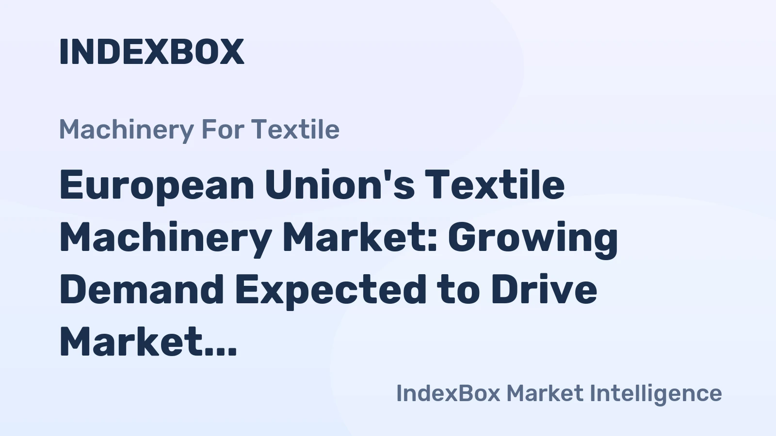 European Union's Textile Machinery Market: Growing Demand Expected to Drive Market Volume to 7.3M Units and Market Value to $242.3B by 2035