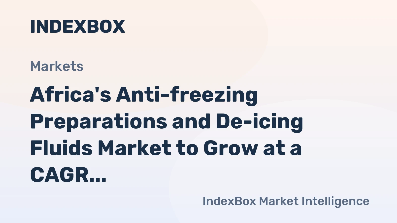 Africa's Anti-freezing Preparations and De-icing Fluids Market to Grow at a CAGR of +2.1% Over Next Decade