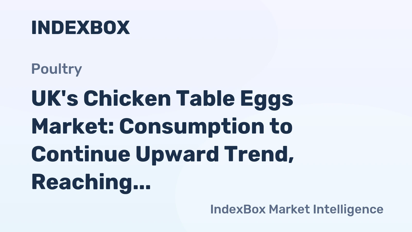 UK's Chicken Table Eggs Market: Consumption to Continue Upward Trend, Reaching 753K tons by 2035