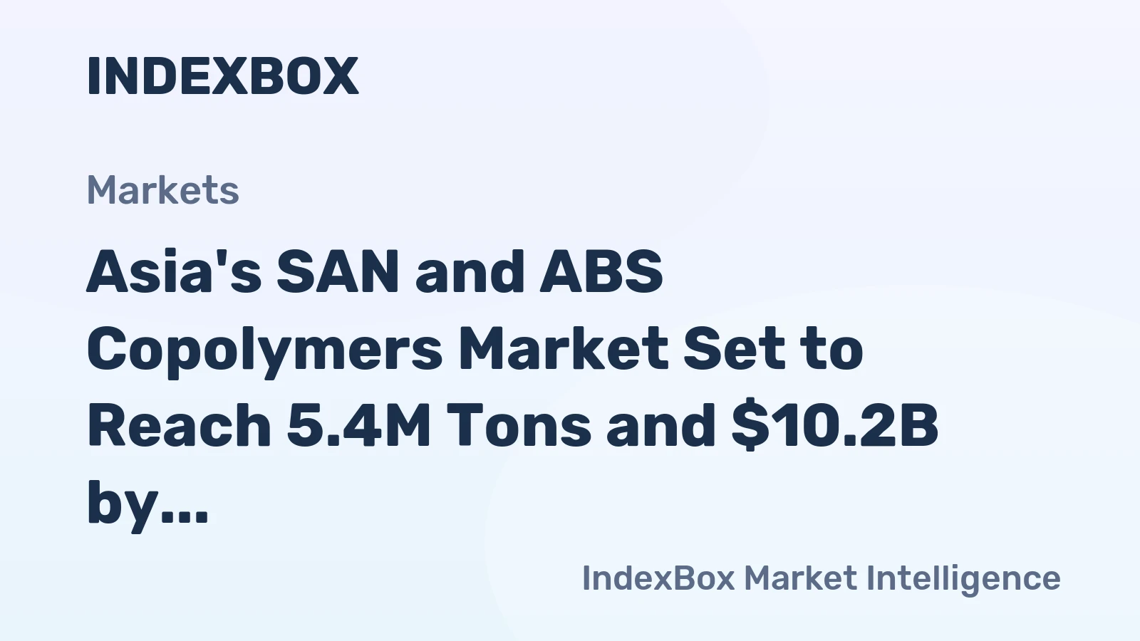 Asia's SAN and ABS Copolymers Market Set to Reach 5.4M Tons and $10.2B by 2035