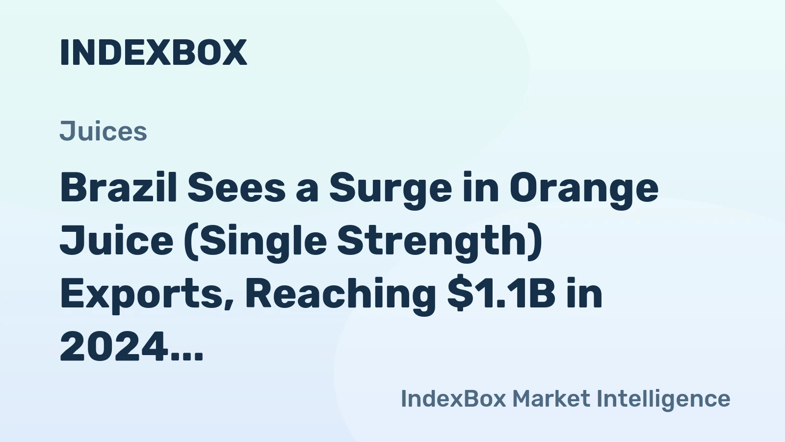 Brazil Sees a Surge in Orange Juice (Single Strength) Exports, Reaching $1.1B in 2024
