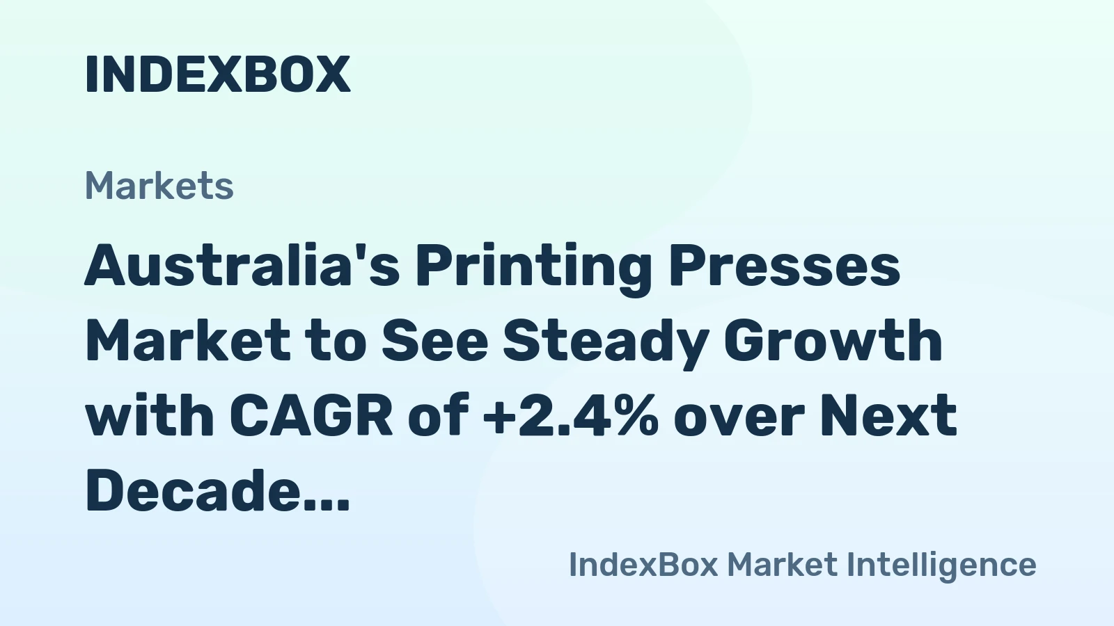 Australia's Printing Presses Market to See Steady Growth with CAGR of +2.4% over Next Decade