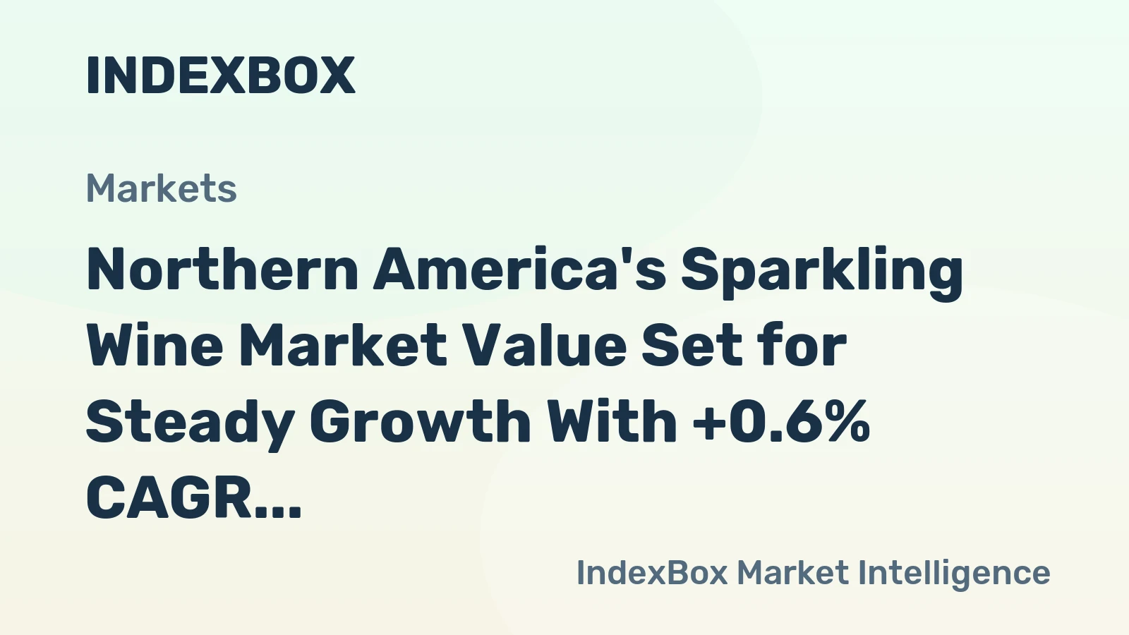Northern America's Sparkling Wine Market Value Set for Steady Growth With +0.6% CAGR
