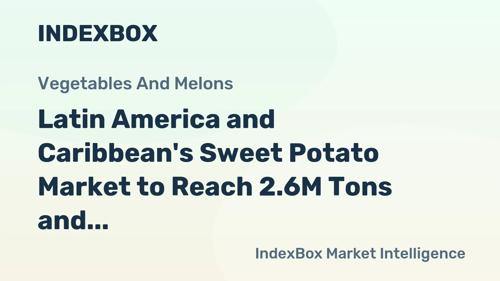 Latin America and Caribbean's Sweet Potato Market to Reach 2.6M Tons and $2.5B by 2035