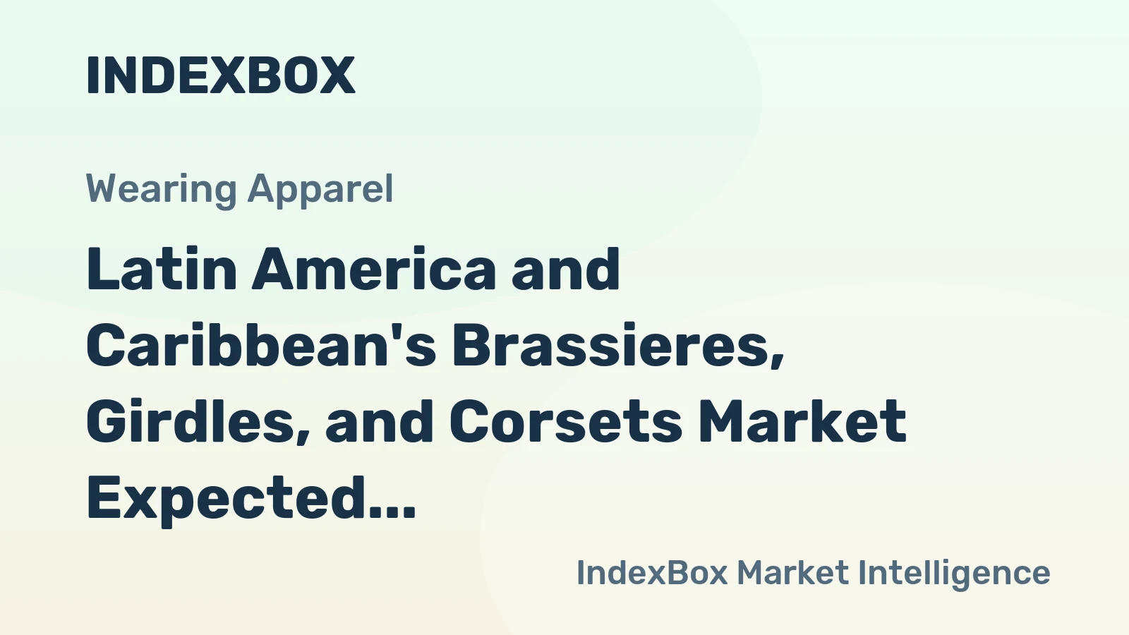 Latin America and Caribbean's Brassieres, Girdles, and Corsets Market Expected to Reach 593M Units and $2.6B by 2035