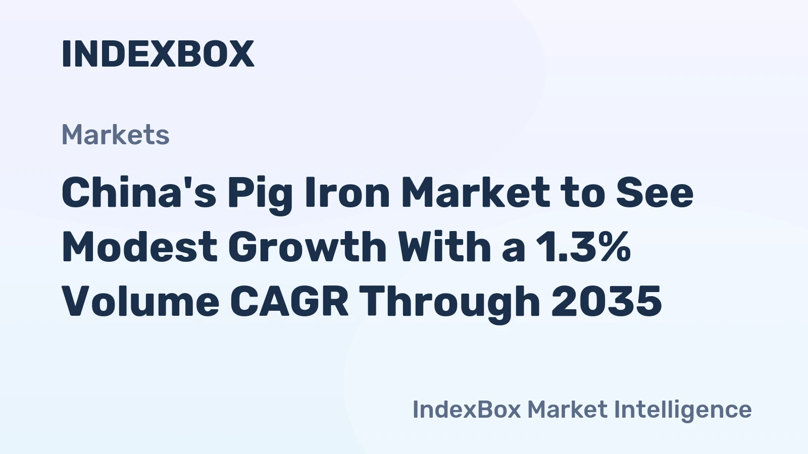 China's Pig Iron Market to See Modest Growth With a 1.3% Volume CAGR Through 2035