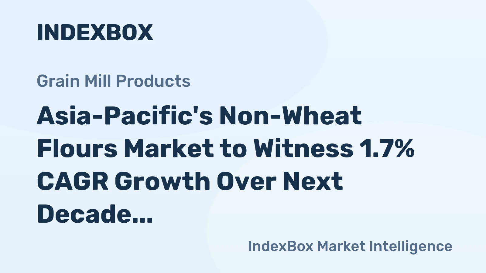 Asia-Pacific's Non-Wheat Flours Market to Witness 1.7% CAGR Growth Over Next Decade