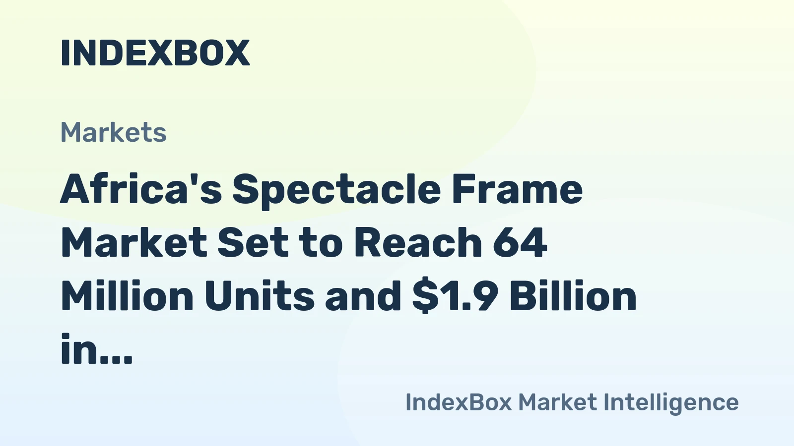 Africa's Spectacle Frame Market Set to Reach 64 Million Units and $1.9 Billion in Value