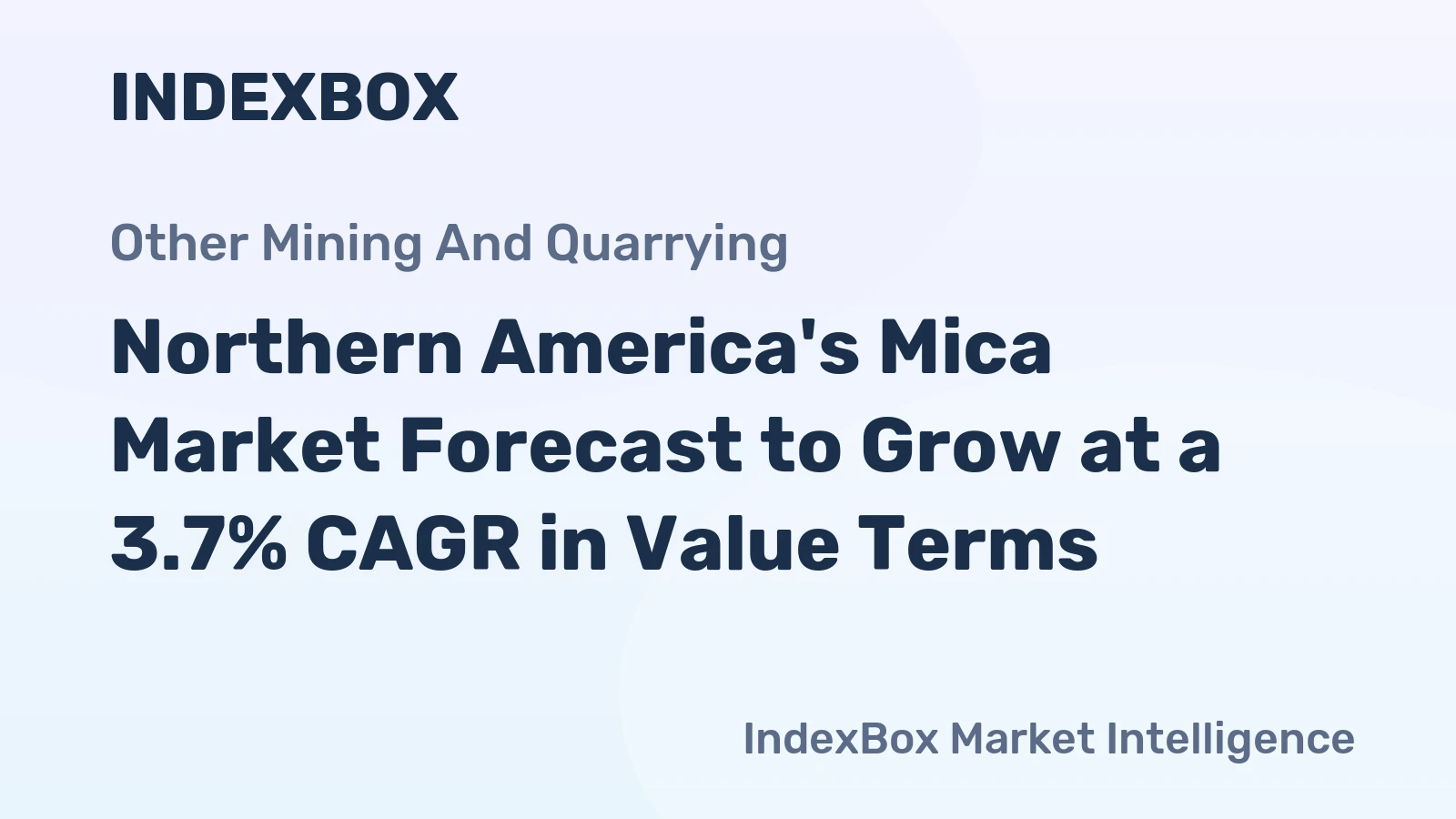 Northern America's Mica Market Forecast to Grow at a 3.7% CAGR in Value Terms