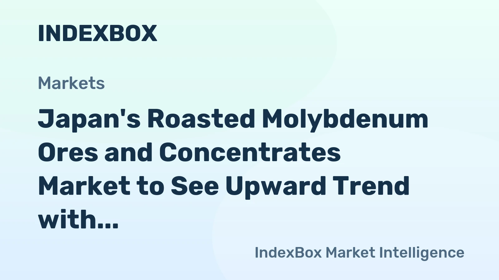 Japan's Roasted Molybdenum Ores and Concentrates Market to See Upward Trend with 31K tons Volume and $1.1B Value by 2035
