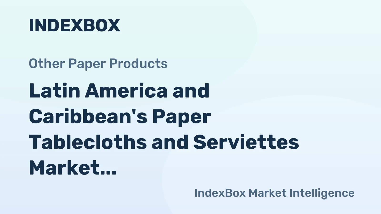 Latin America and Caribbean's Paper Tablecloths and Serviettes Market to See Modest Growth with +0.2% CAGR from 2024 to 2035