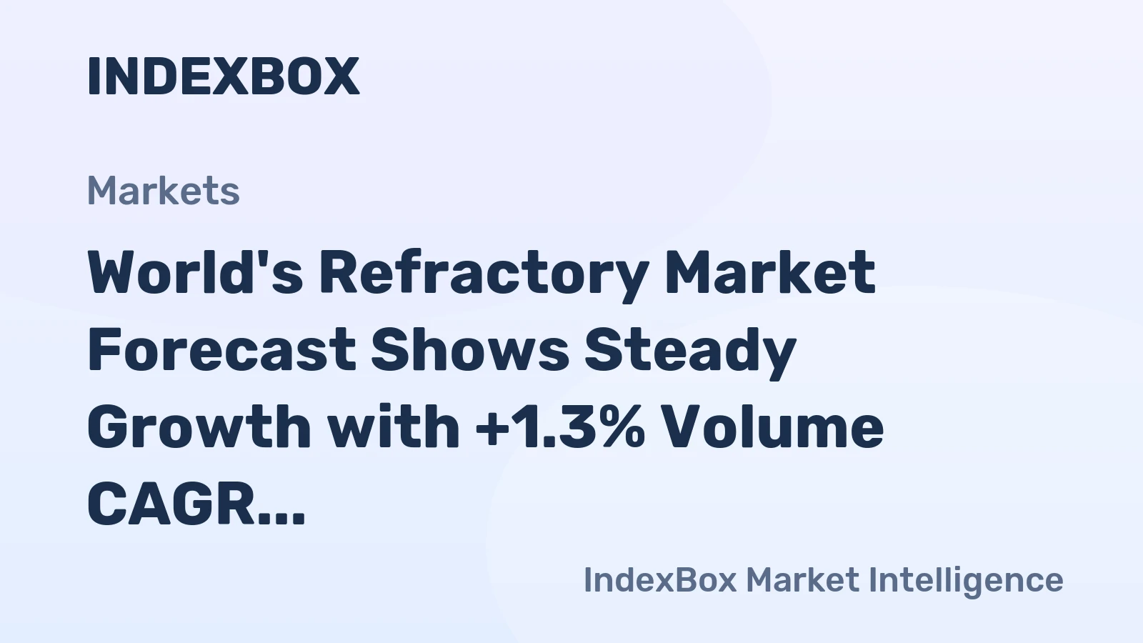 World's Refractory Market Forecast Shows Steady Growth with +1.3% Volume CAGR Through 2035